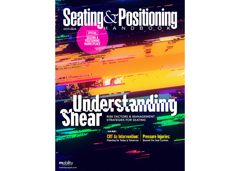 September 2023 Issue: Seating & Positioning Handbook - Mobility Management September 2023 Issue: Seating & Positioning Handbook - Mobility Management
